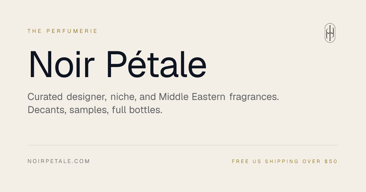 Noir Pétale Parfumerie — Curated Designer & Niche Fragrances